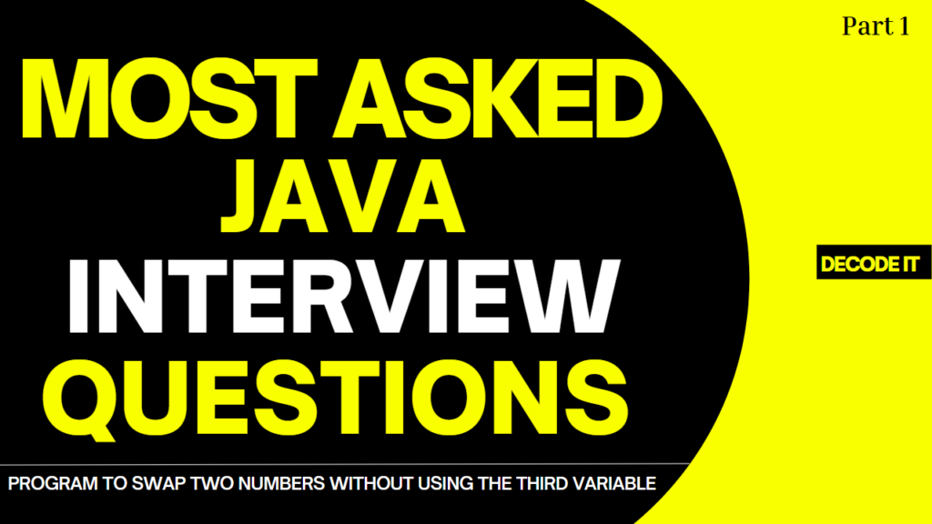 Q1.Write a Program to swap two numbers in Java
