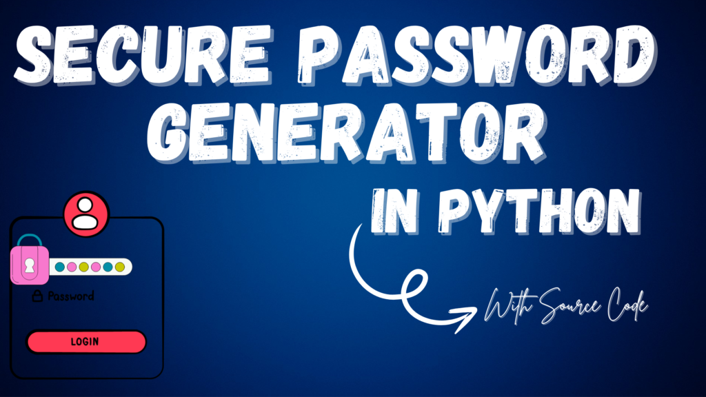 Secure Password Generator In Python With Source Code