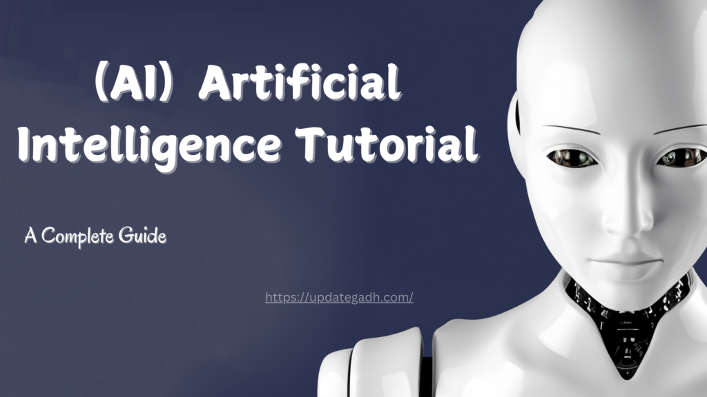 Artificial Intelligence Tutorial | AI Tutorial Artificial Intelligence Tutorial | AI Tutorial