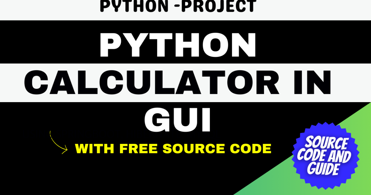 Python Calculator in GUI with Free Source Code